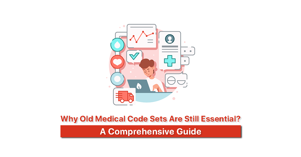 Auditing and Appeals Using Historical Medical Code Sets