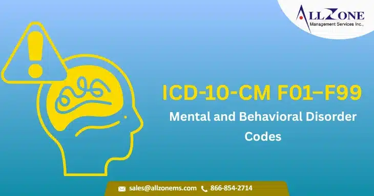 ICD-10-CM F01-F99 codes : Mental & Behavioral Disorder